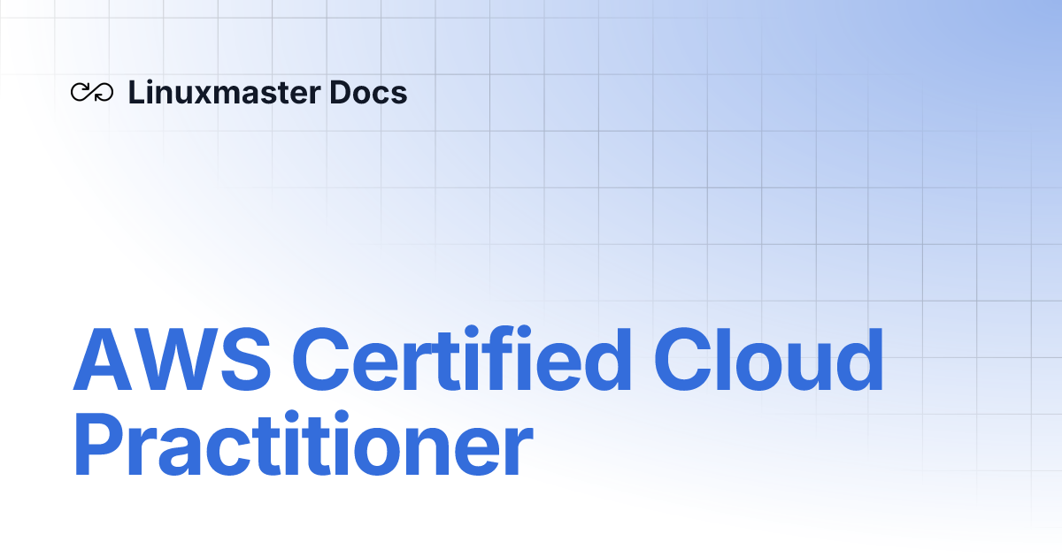 AWS Certified Cloud Practitioner | Linuxmaster Docs